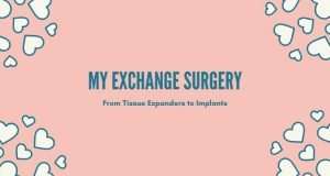 My Exchange Surgery - From Tissue Expanders to Implants - Josie's Journey